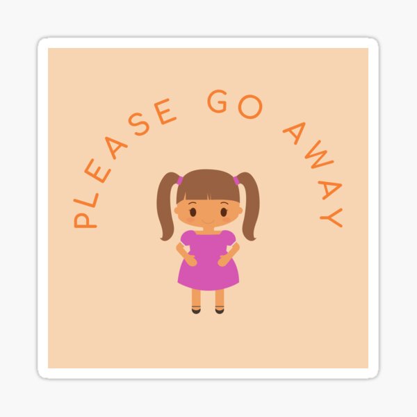 "Please Go Away" Sticker for Sale by ADunneDesigns | Redbubble