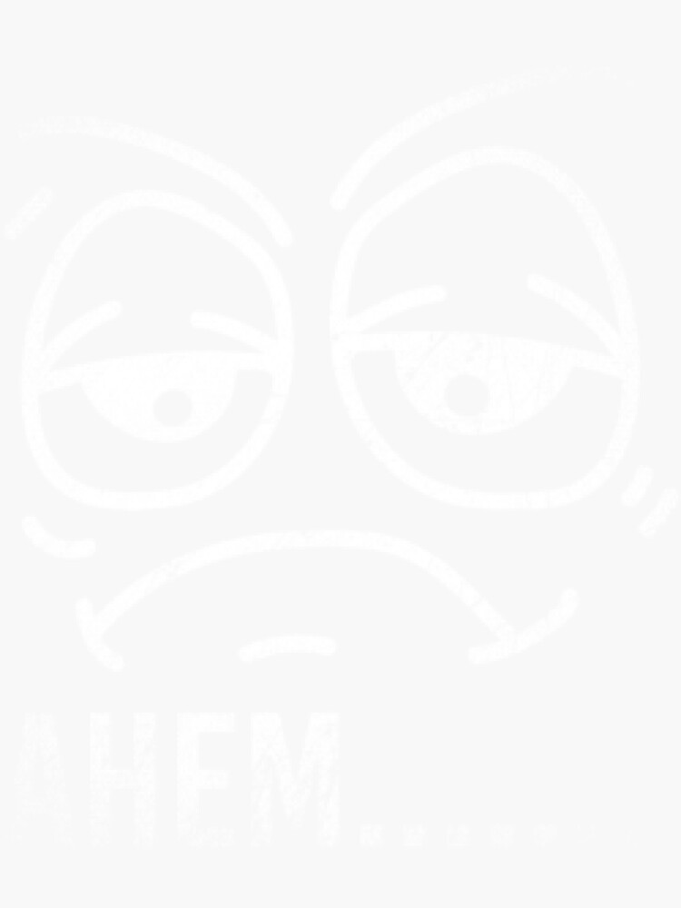 "Ahem Meme Fun" Sticker for Sale by DrewPowell | Redbubble