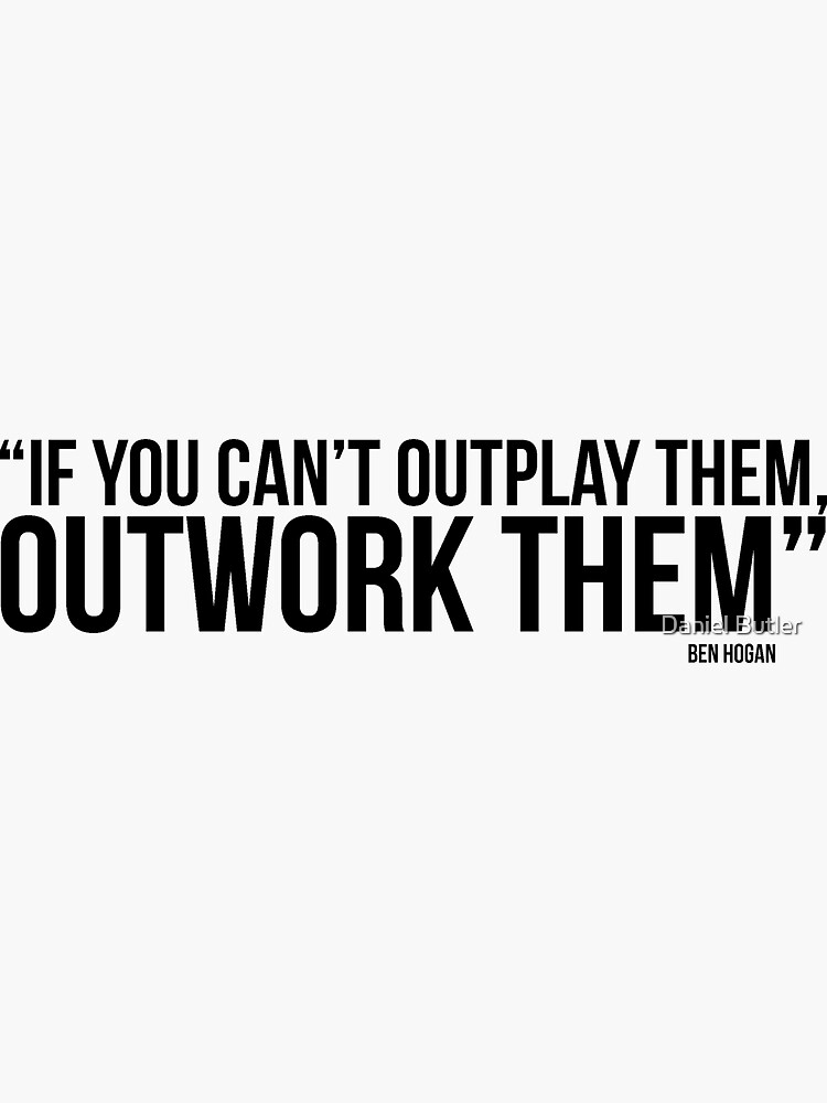 ""If you can't outplay them, outwork them" Quote" Sticker for Sale by ...