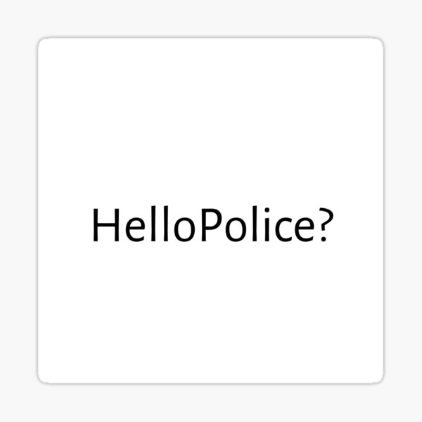 "Hello Police" Sticker by ShaunYute | Redbubble