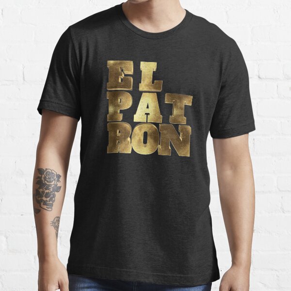"El Patron Big Golden Boss Typography" T-shirt for Sale by Under-TheTable | Redbubble | el ...