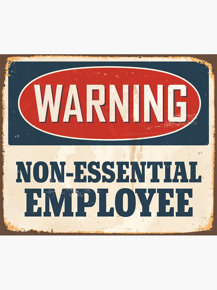 "Non-Essential Employee " Sticker for Sale by lapsus5 | Redbubble
