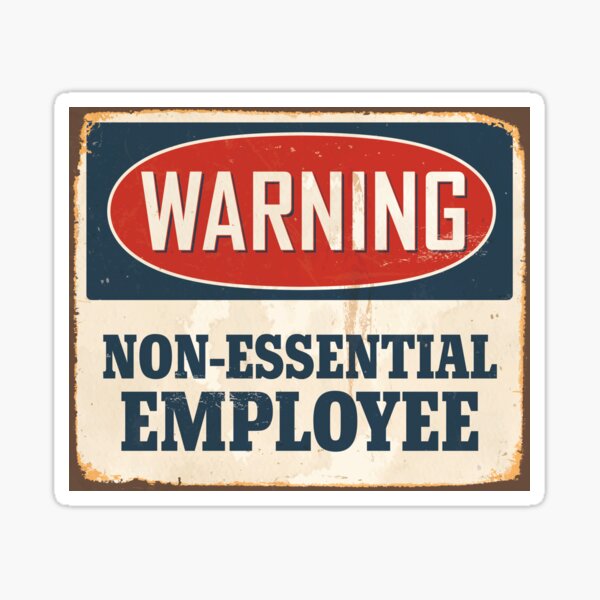 "Non-Essential Employee " Sticker for Sale by lapsus5 | Redbubble