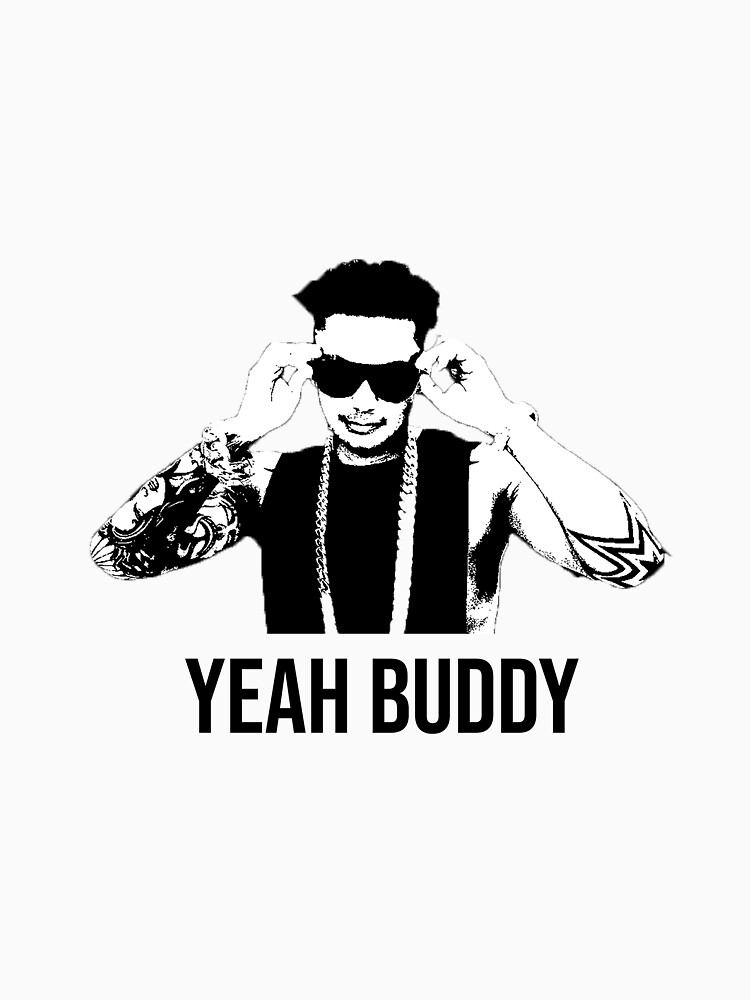 "Pauly D Yeah Buddy JS" T-shirt for Sale by PickleBearBJB | Redbubble ...