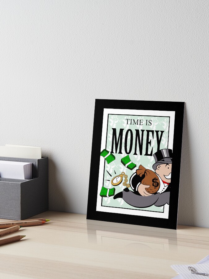 "Monopoly TIME IS MONEY" Art Board Print for Sale by Pranksnbk | Redbubble