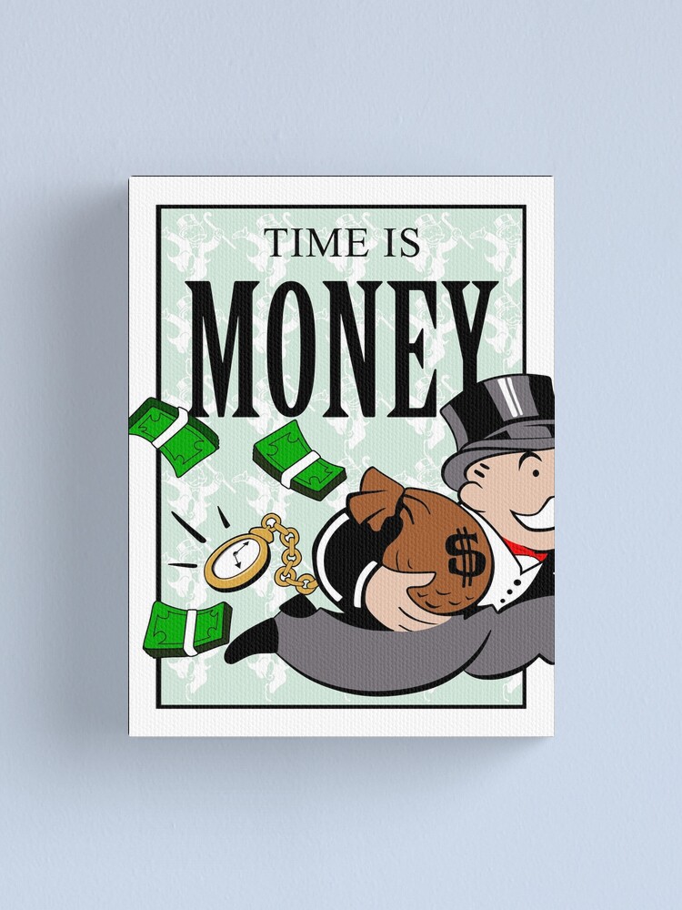 "Monopoly TIME IS MONEY" Canvas Print for Sale by Pranksnbk | Redbubble