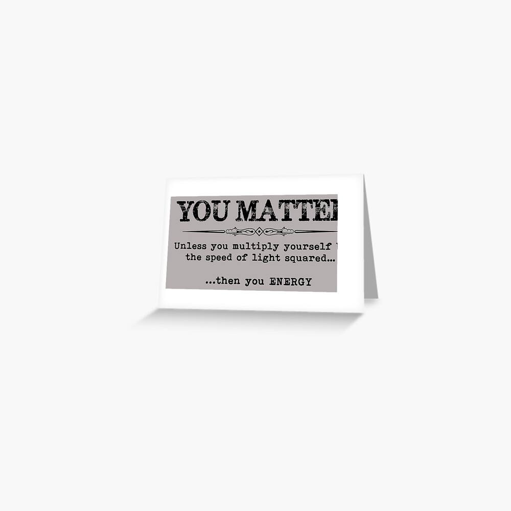 "Physics Teacher Gifts - You Matter Then You Energy Funny Gift Ideas ...