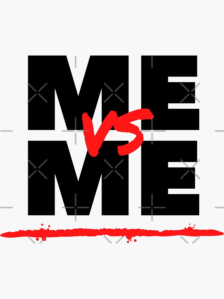 "Me vs Me" Sticker by inspiringlady | Redbubble