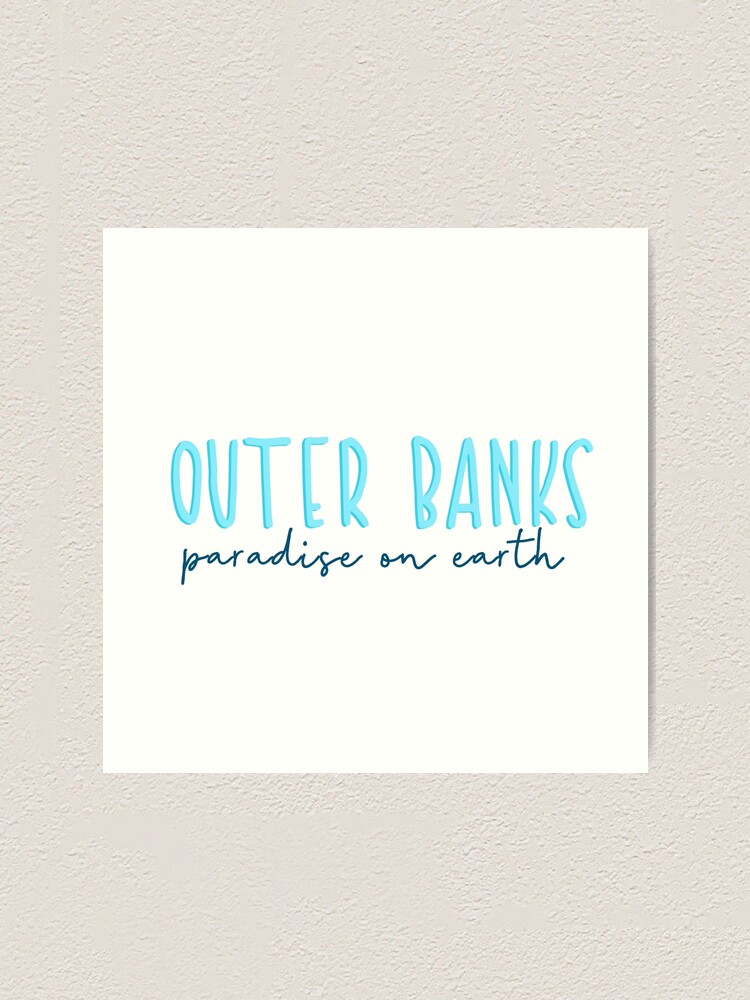"Outer Banks Paradise on Earth" Art Print by mutualletters | Redbubble