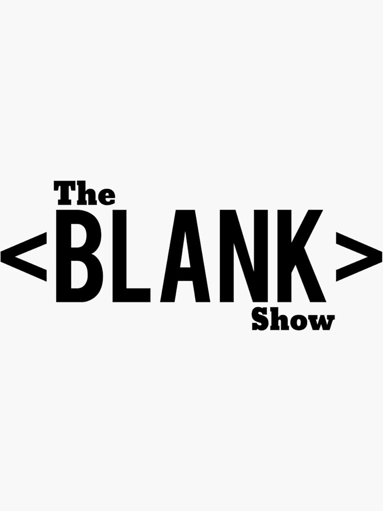 "Official Logo of The Blank Show" Sticker by bkmullen | Redbubble