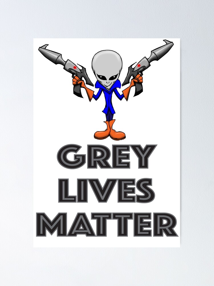 "Grey Lives Matter" Poster for Sale by wickedcartoons | Redbubble