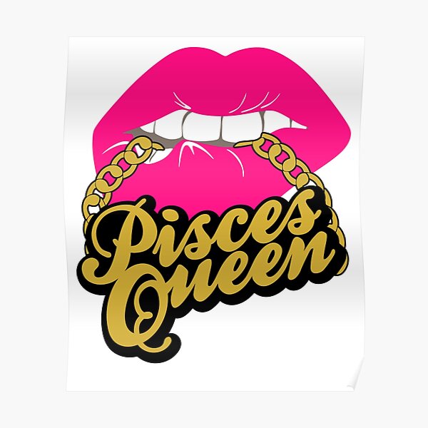 "Pisces Queen Lip Biting Pisces Gold Chain Birthday Queen" Poster by ...