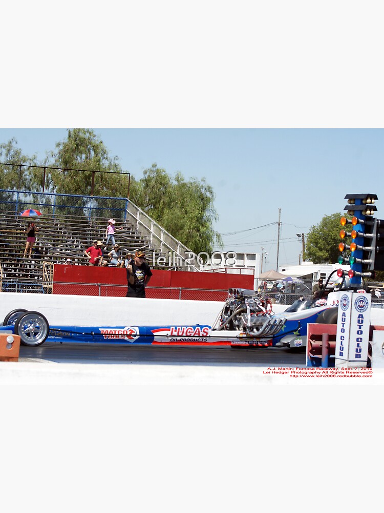 "A.J. Martin Drag Racing; Fomosa Raceway, CA USA" Sticker by leih2008 ...