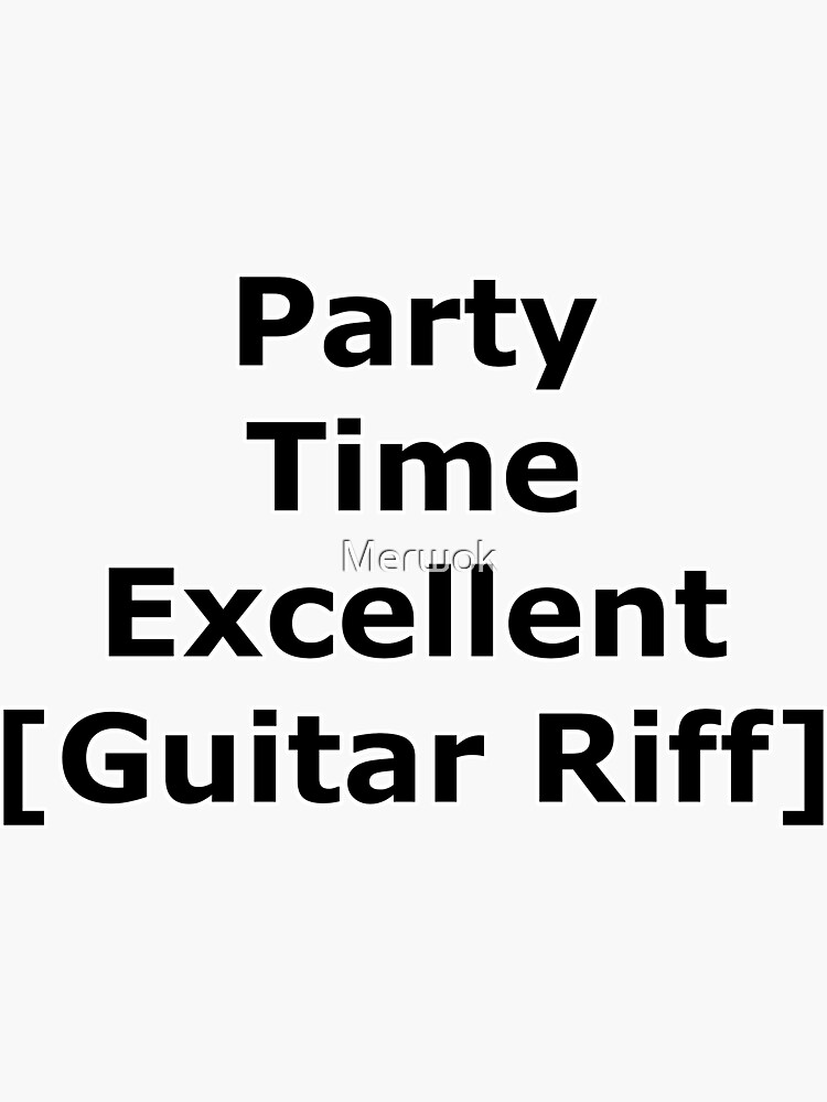 "Party Time Excellent" Sticker for Sale by Merwok | Redbubble