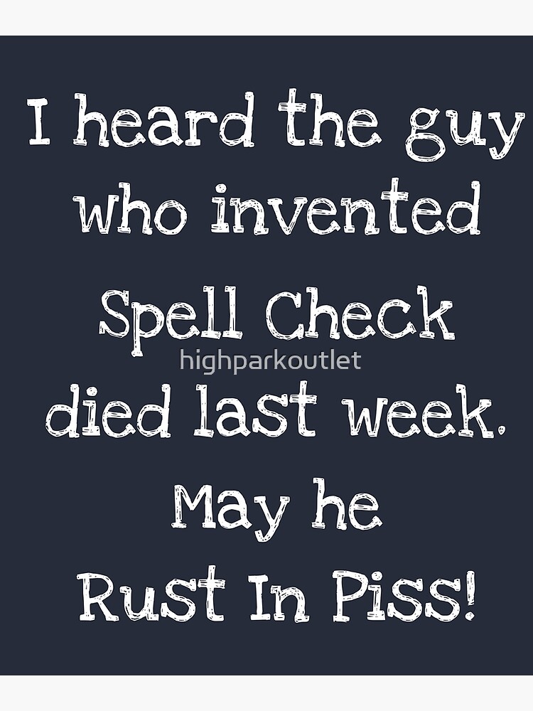 "Funny Spell Check Quote" Poster by highparkoutlet | Redbubble