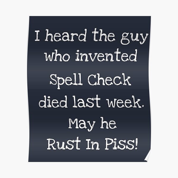 "Funny Spell Check Quote" Poster by highparkoutlet | Redbubble