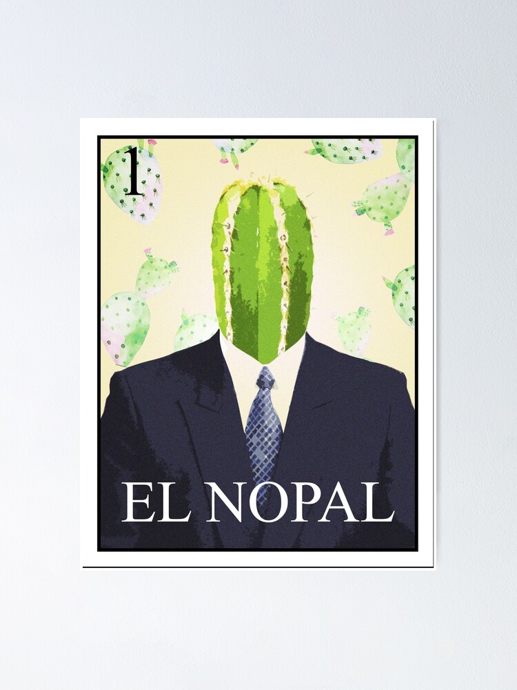 "EL NOPAL" Poster for Sale by xcharls1 | Redbubble