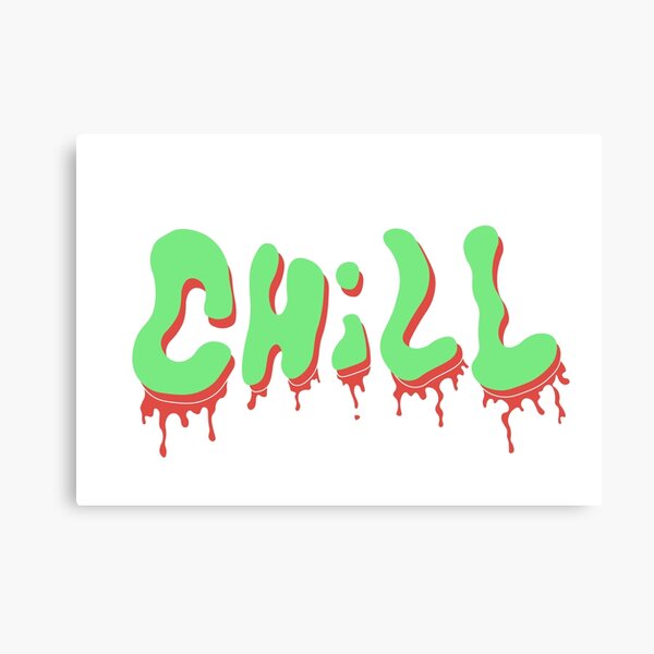 "chill drip word logo" Canvas Print by fridars | Redbubble