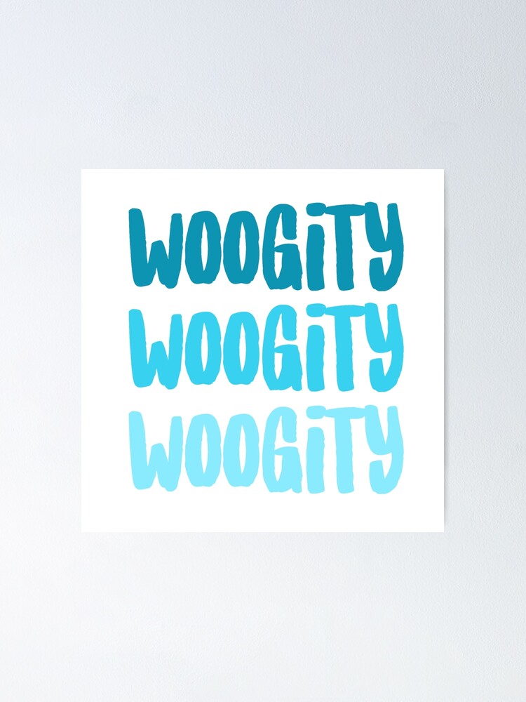 "Woogity Woogity Woogity" Poster by mutualletters | Redbubble