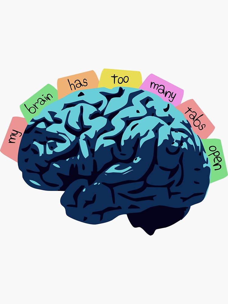 My Brain Has Too Many Tabs Open Sticker For Sale By Jezkemp Redbubble
