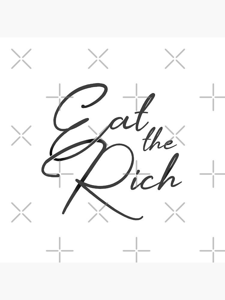 "eat the rich - curly cursive writing" Art Print for Sale by ...