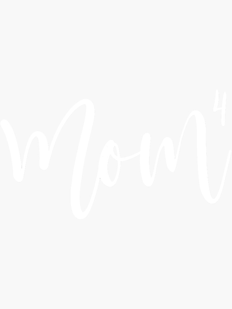 "Mom To The 4th Power Mother of 4 Mom4 " Sticker for Sale by ...