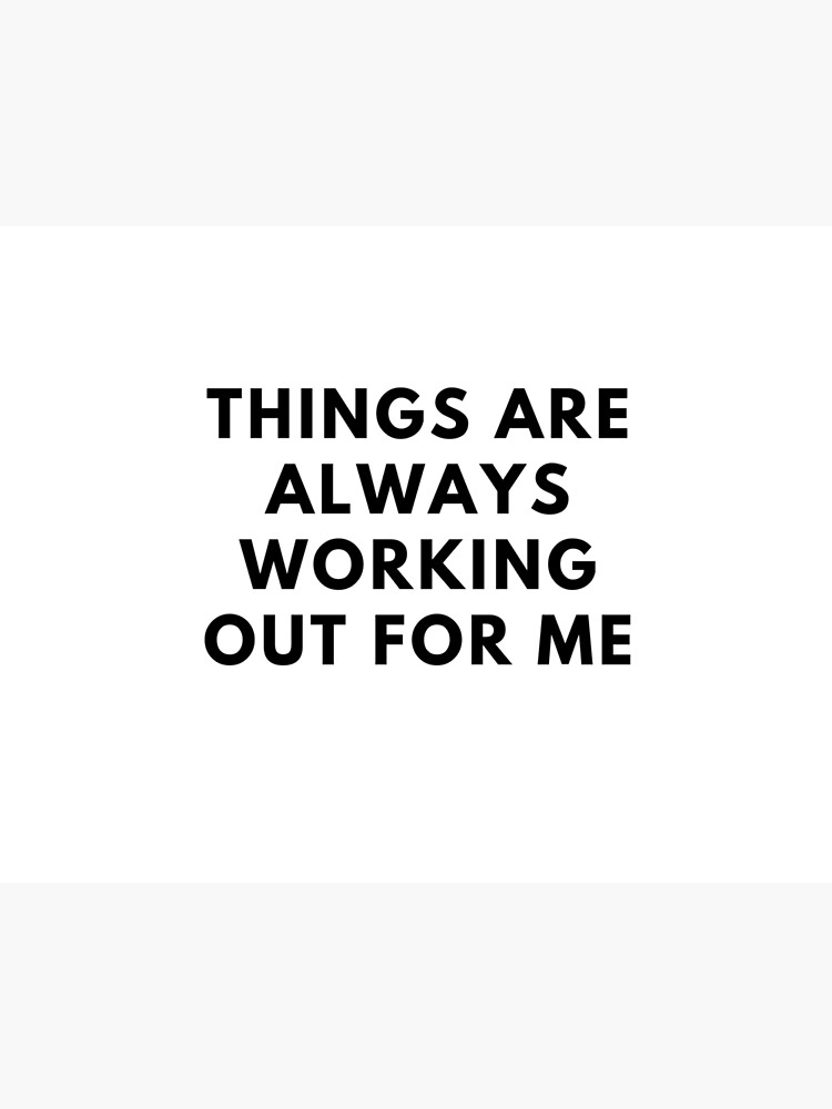 "Things Are Always Working Out For Me" Art Board Print for Sale by ...
