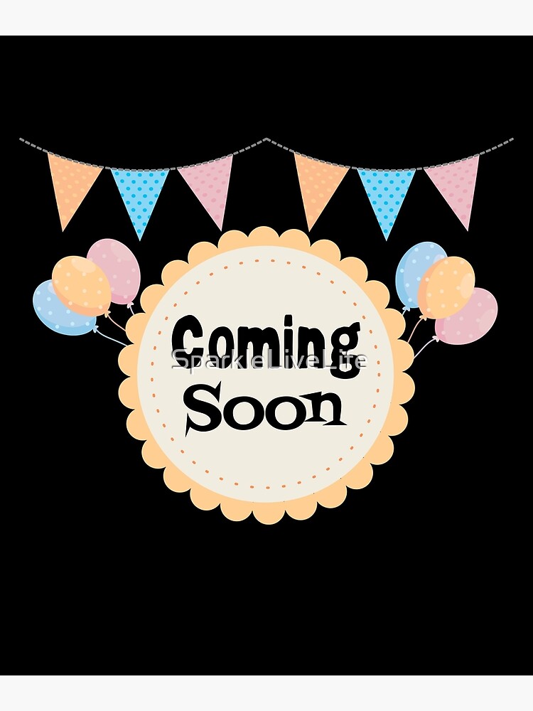 "Coming Soon Rainbow Baby Pregnancy " Poster by SparkleLiveLife | Redbubble