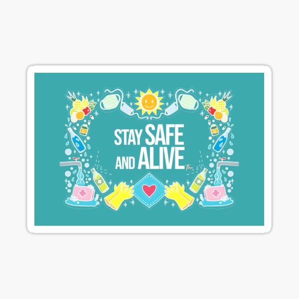 "Stay Safe & Alive" Sticker for Sale by TienArtID | Redbubble