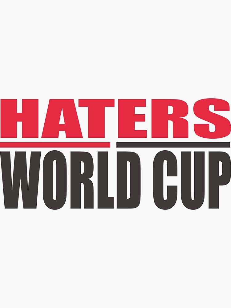 "Haters World Cup" Sticker for Sale by haterslines | Redbubble