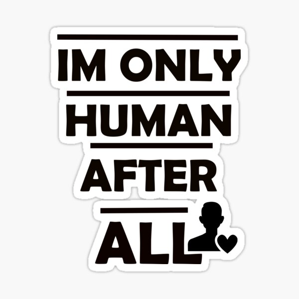 "I AM A HUMAN BEING" Sticker by ninouhaddadi | Redbubble