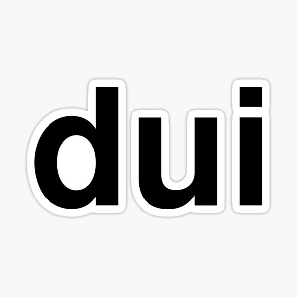 Dui Stickers | Redbubble