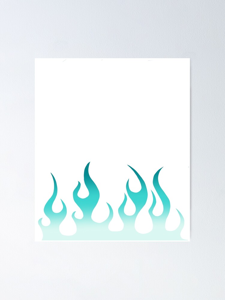 "Teal Flames " Poster for Sale by juliana003 | Redbubble