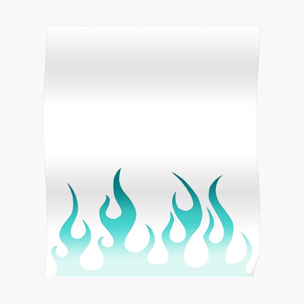 "Teal Flames " Poster for Sale by juliana003 | Redbubble