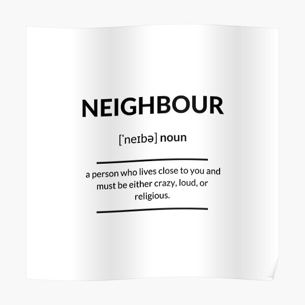 "Neighbour Definition | Dictionary Collection" Poster by Designschmiede ...