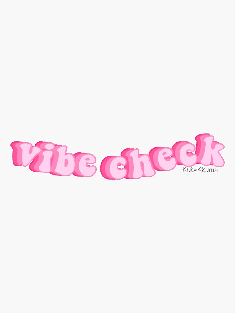 "vibe check" Sticker by sherita | Redbubble