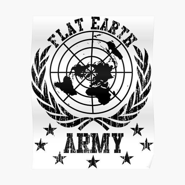 "Flat Earth Army Black Design" Poster for Sale by VectorDesigner ...