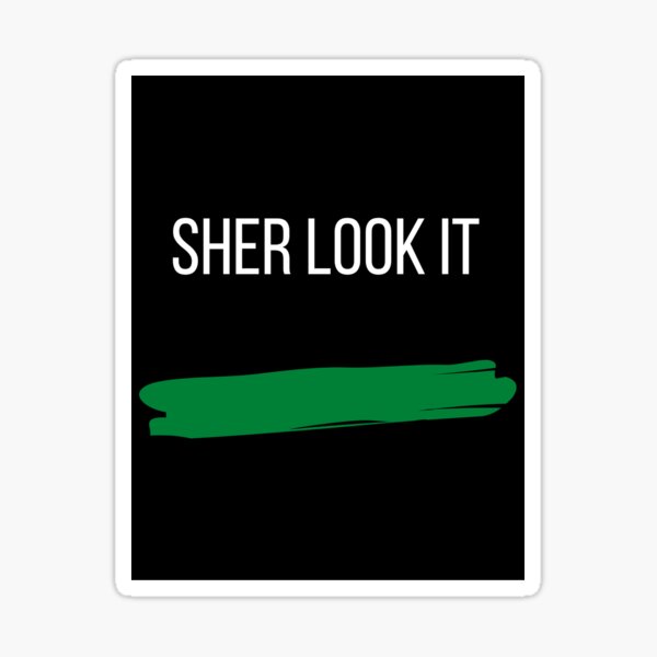 "Sher Look It" Sticker for Sale by ResilienceIRL | Redbubble