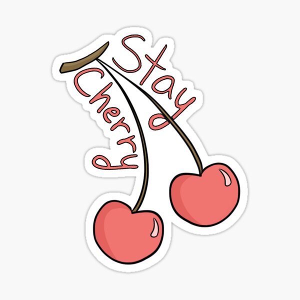 "Stay Cherry!" Sticker for Sale by SleepyDuoComics | Redbubble