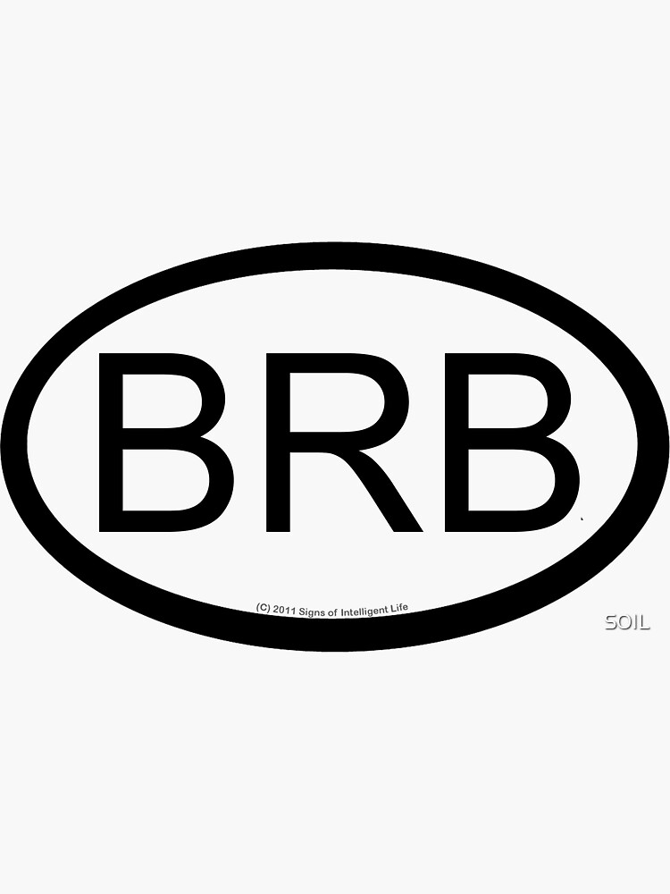 "BRB location sticker" Sticker for Sale by SOIL | Redbubble