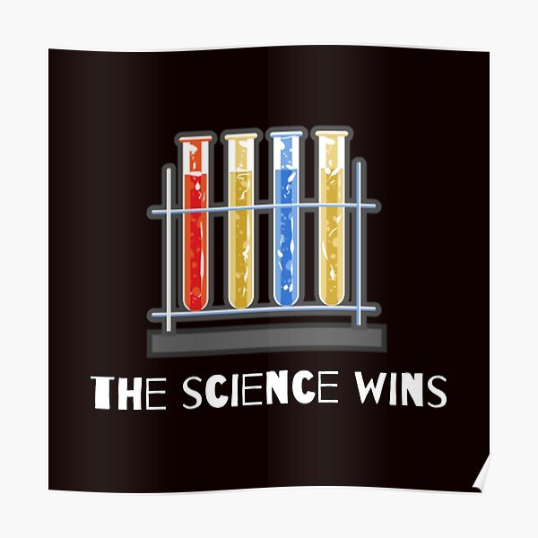 "The science wins" Poster by MohamedMoghazy | Redbubble