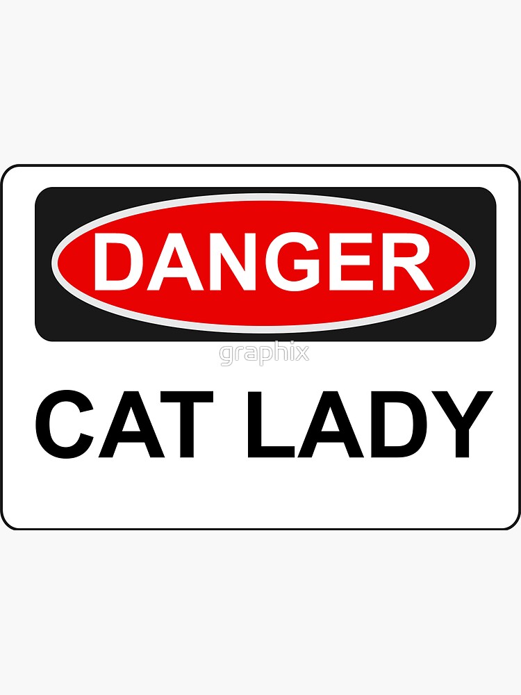 "Danger Cat Lady - Warning Sign" Sticker for Sale by graphix | Redbubble