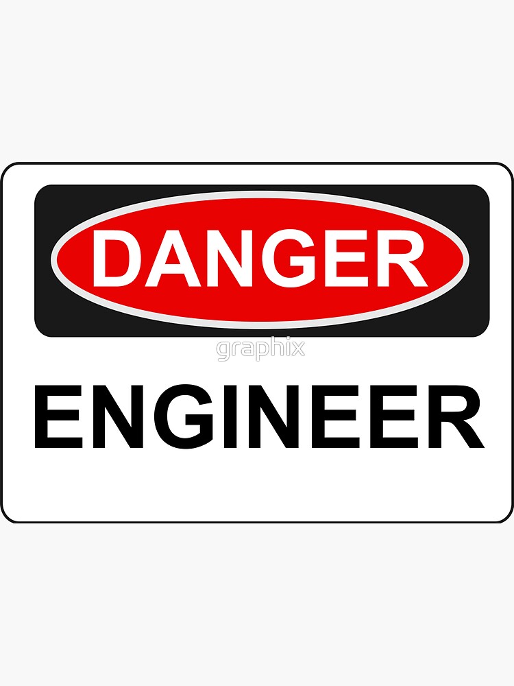 "Danger Engineer - Warning Sign" Sticker for Sale by graphix | Redbubble