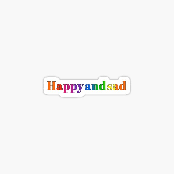 "Happy and sad sticker" Sticker for Sale by Katie-bear | Redbubble