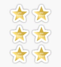 You Tried Stickers | Redbubble