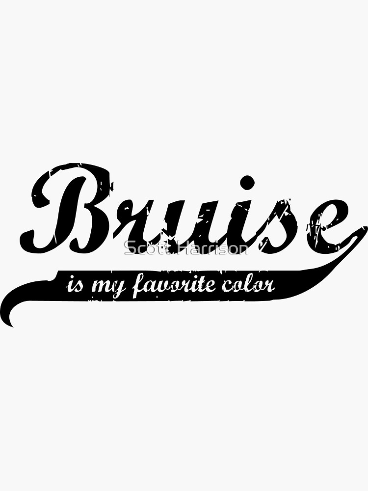 "Bruise is my favorite color Decal v3" Sticker by five5six | Redbubble