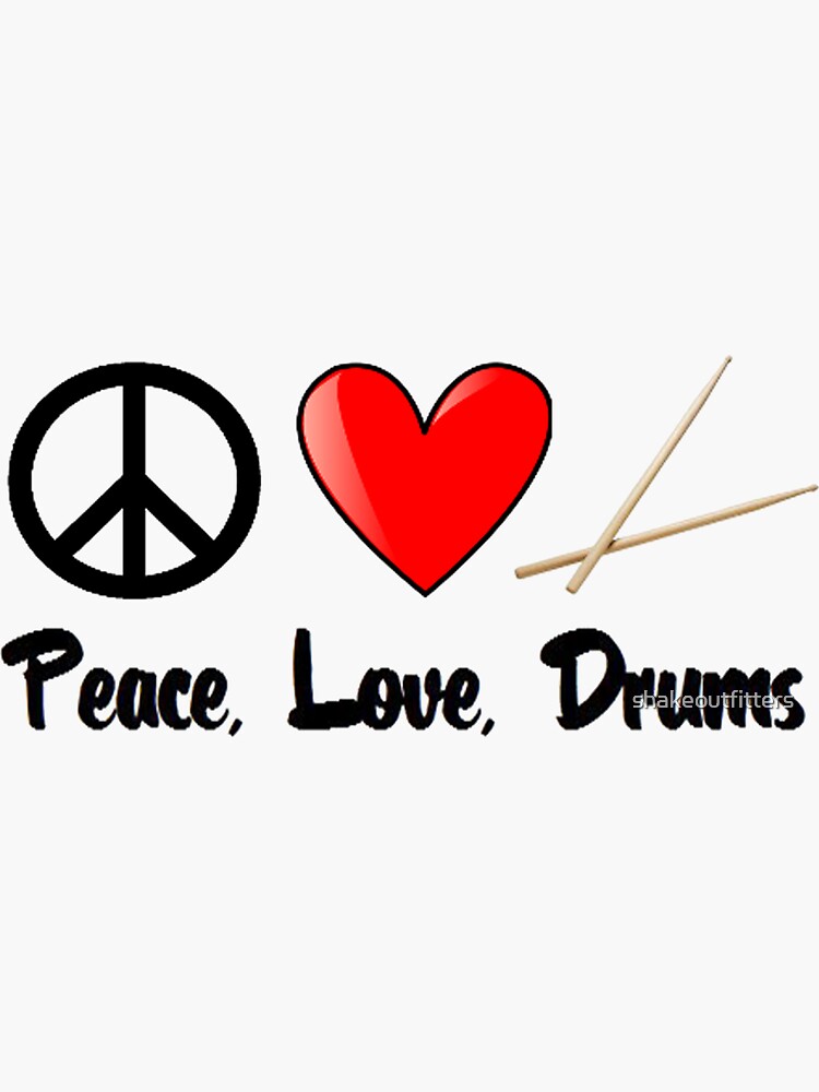 "Peace, Love, Drums" Sticker for Sale by shakeoutfitters | Redbubble