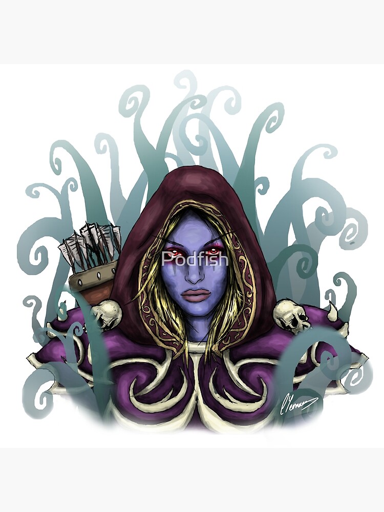 "Sylvanas Windrunner" Poster by Podfish | Redbubble