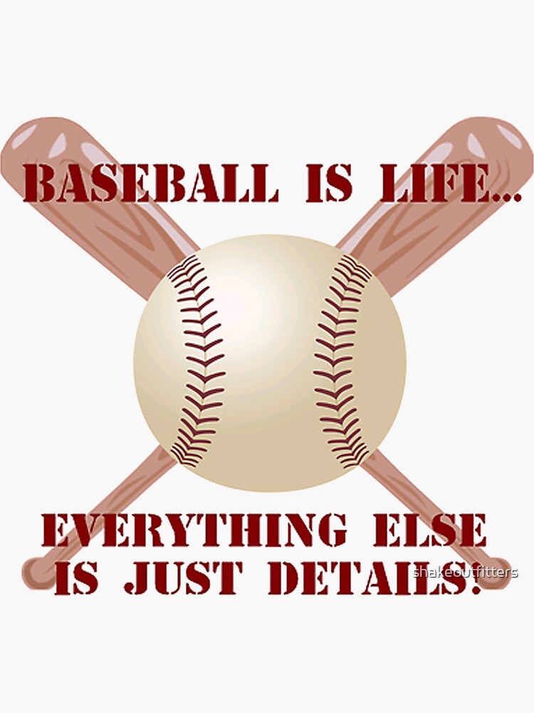 "Baseball is Life..." Sticker for Sale by shakeoutfitters | Redbubble