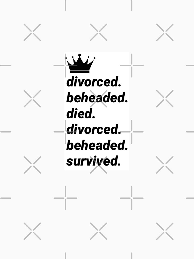 "Six the Musical Ex-Wives - Divorced, Beheaded, Died, Divorced ...